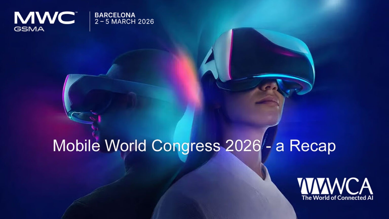 Mobile World Congress 2026 - A Recap
